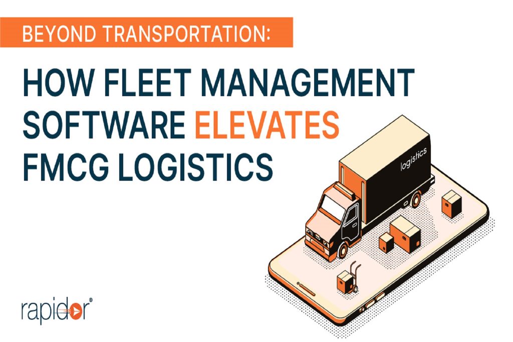How Fleet Management Software Elevates FMCG Logistics