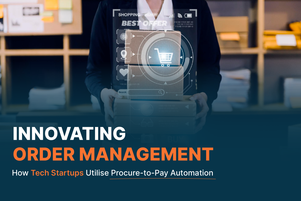 How Tech Startups Utilise Procure-to-Pay Automation?